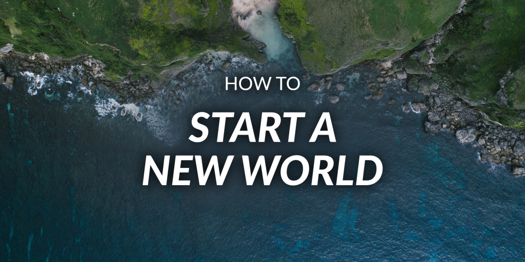 How to start a new world | World Anvil Blog
