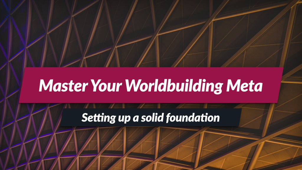 Worldbuilding Meta: What It Is & Why You Need It