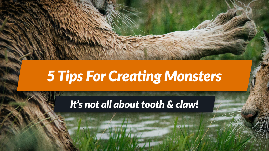 Creating monsters for your stories & campaigns - 5 tips! | World Anvil Blog