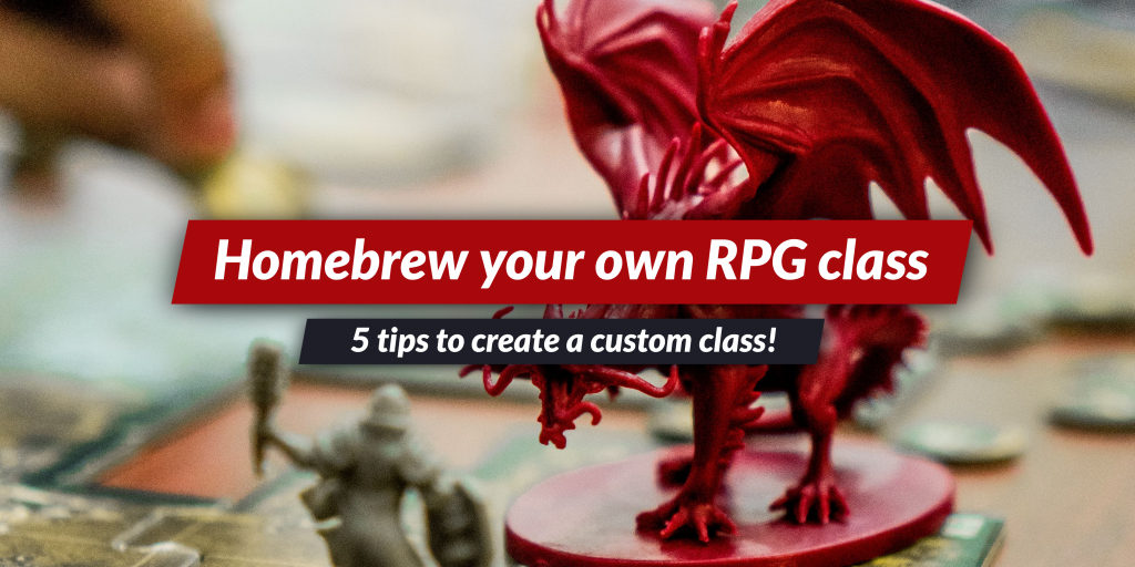 5 tips for making your own DnD class... and any TTRPG! | World Anvil Blog