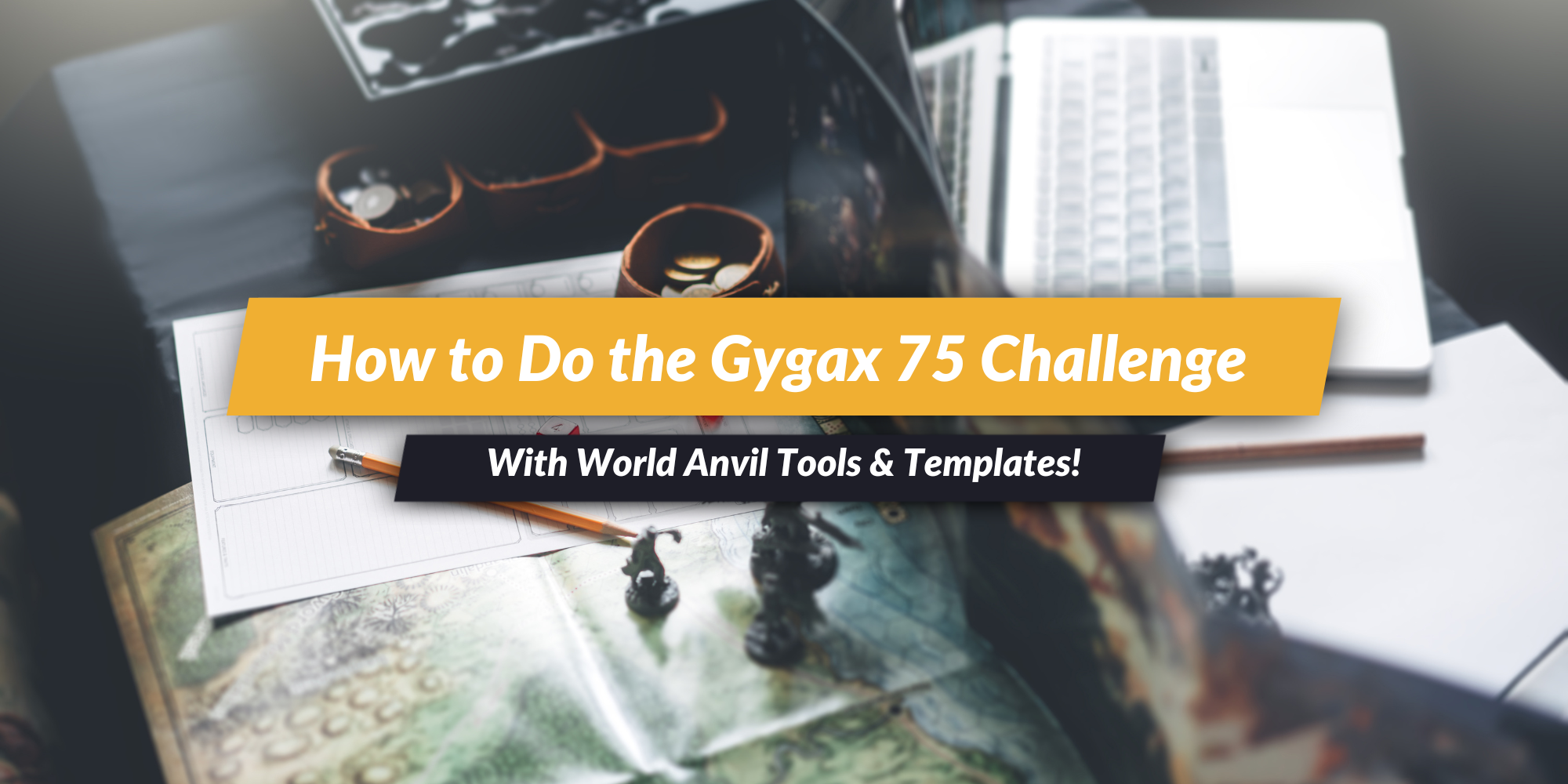 How to Do the Gygax 75 Challenge in World Anvil