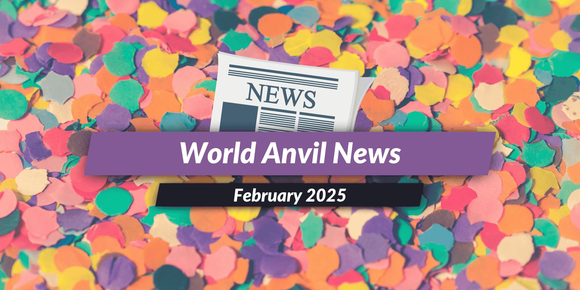 World Anvil News: February 2025 | World Anvil Blog