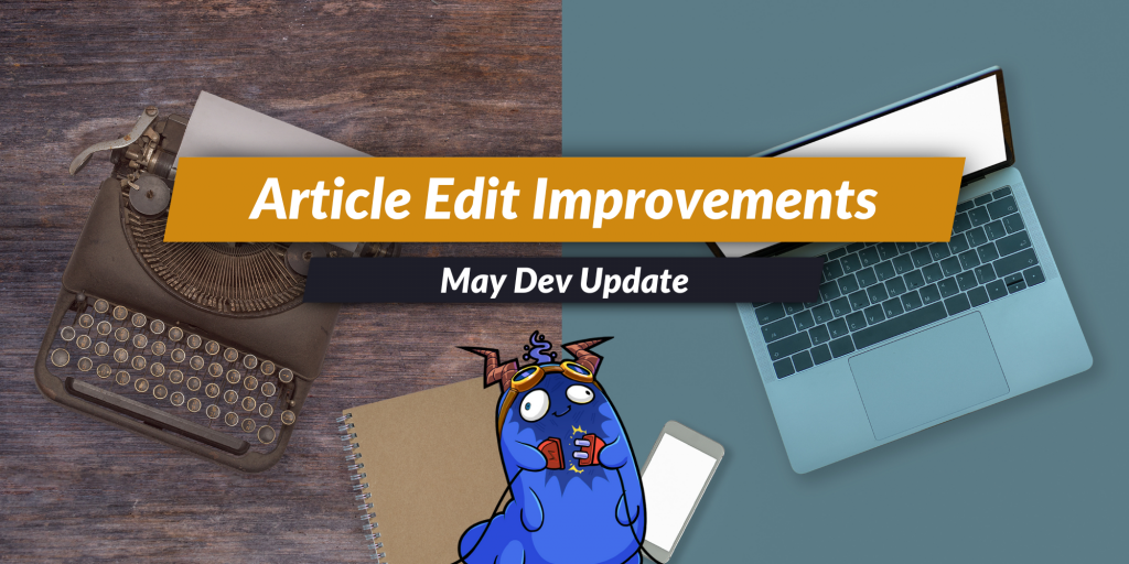 Dev Update: Article editing, supercharged! | World Anvil Blog