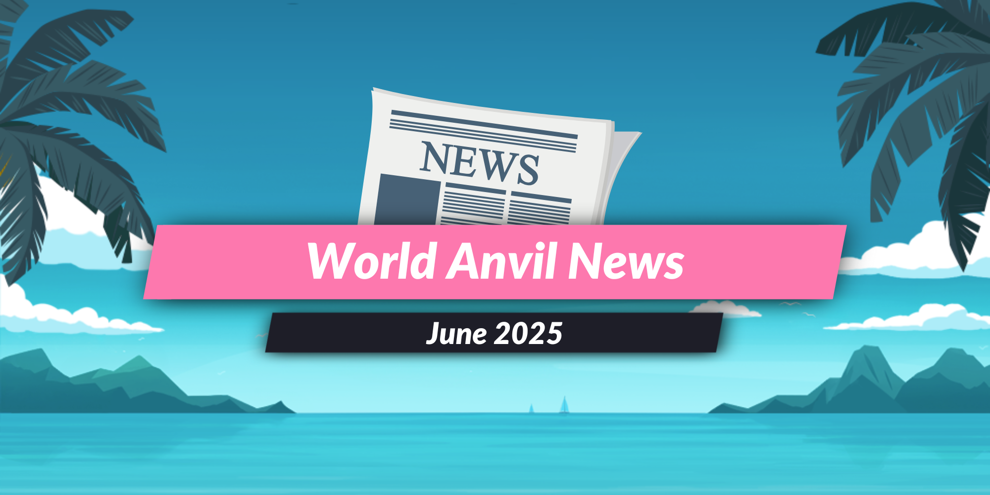 World Anvil News: June 2025 | World Anvil Blog