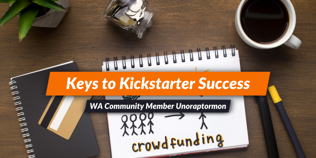 Keys to Kickstarter Success | WA Community Guest Post