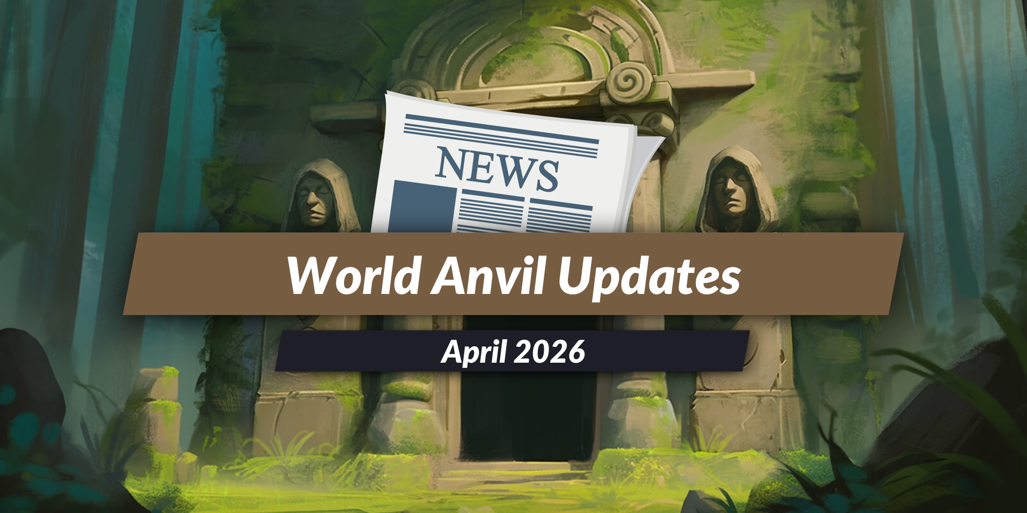 World Anvil Updates: April 2026 | World Anvil Blog